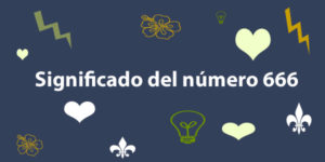 Significado del número 666 Numerología del 666
